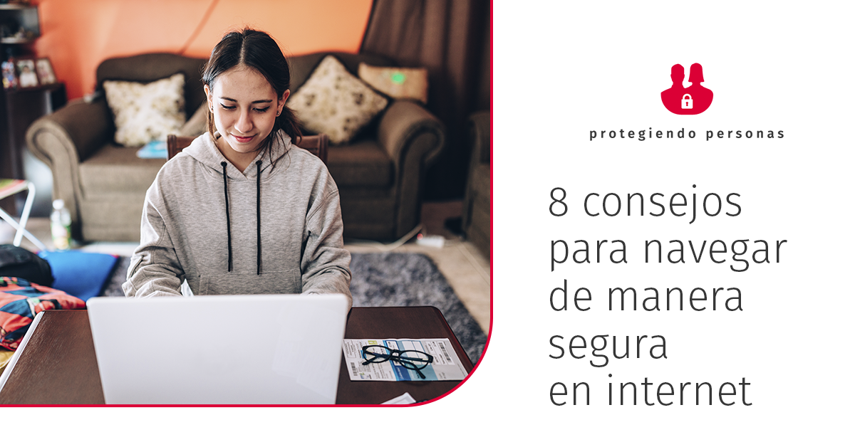8 consejos para una navegación segura en Internet - Protegiendo Personas